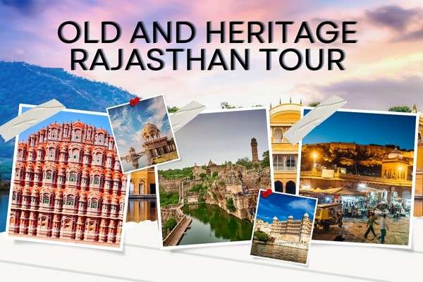 Old and Heritage Rajasthan Tour – 15 Days - Best Taj Mahal Tour